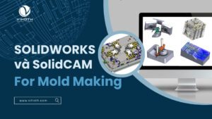 Ra mắt SolidCAM Add in 3DEXPERIENCE SOLIDWORKS - ViHoth